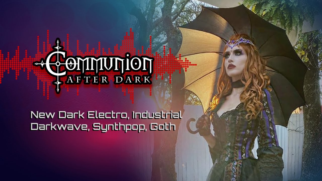 Communion After Dark - New Dark Electro, Industrial, EBM, Gothic ...