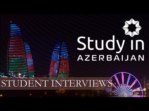 Study in Azerbaijan: Student Interviews