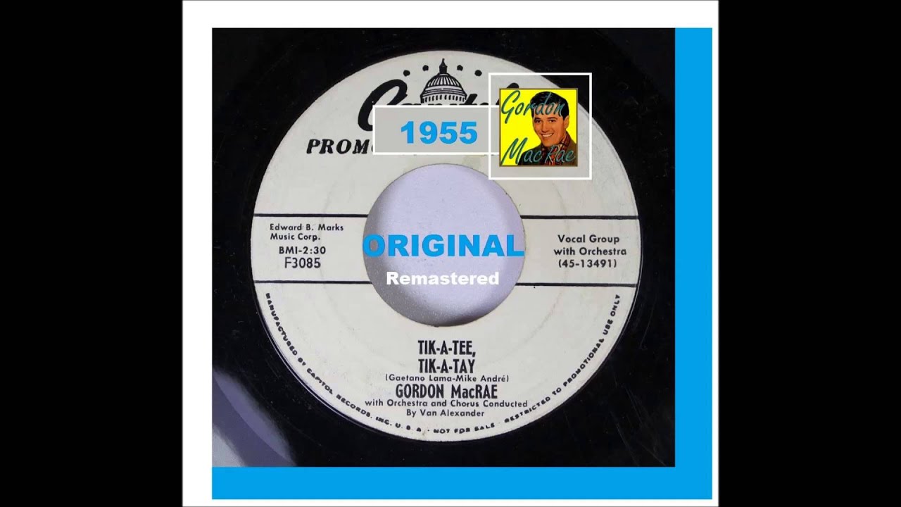 Gordon MacRae - Tik-A-Tee, Tik-A-Tay(Remastered) - YouTube