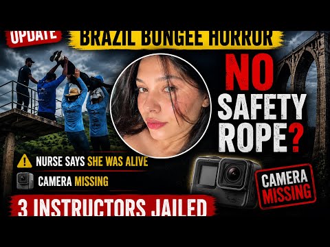 Brazil Bungee Horror: Nurse Says Maria Was Still Alive, 3 Instructors Jailed, Camera Missing