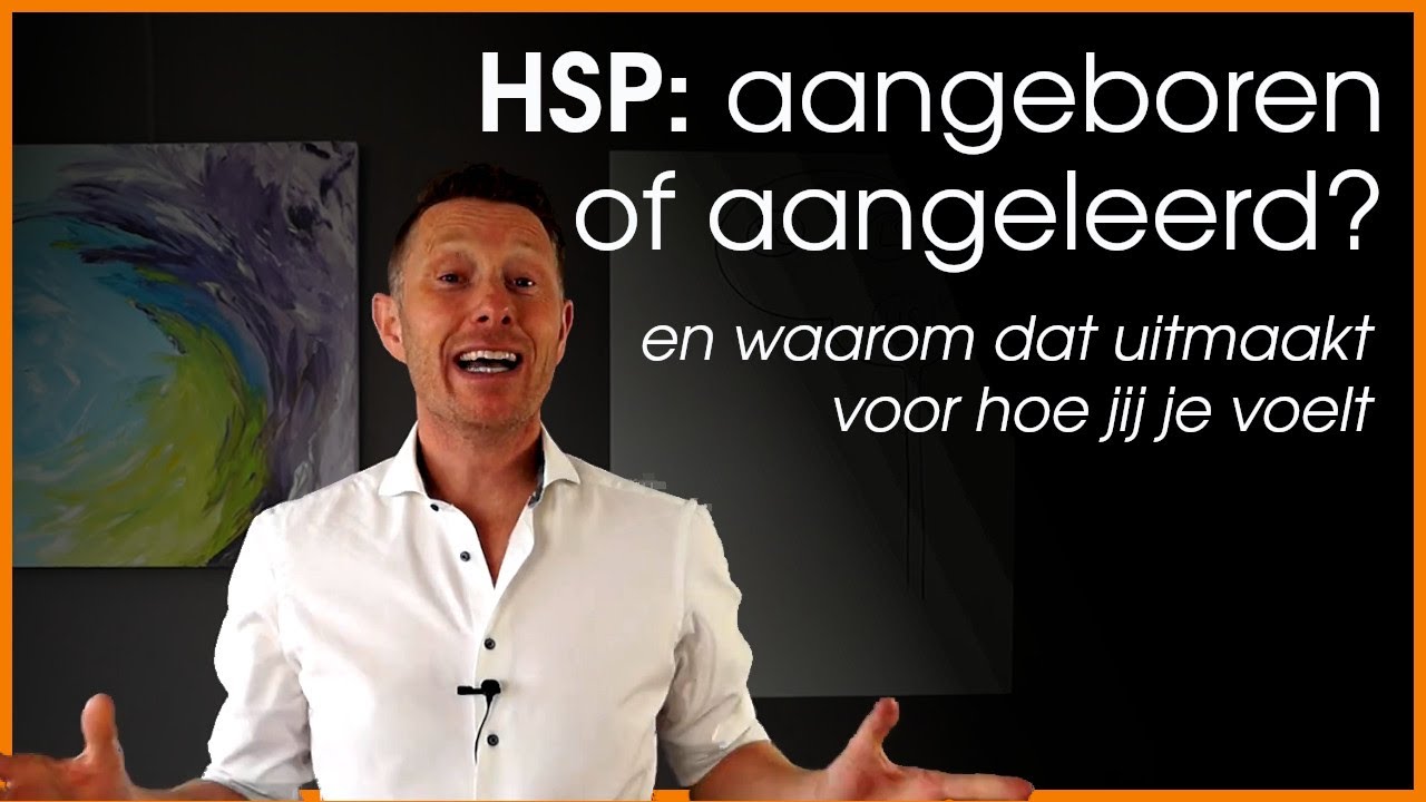 HSP: aangeboren of aangeleerd (en waarom dat uitmaakt) - Omgaan met ...