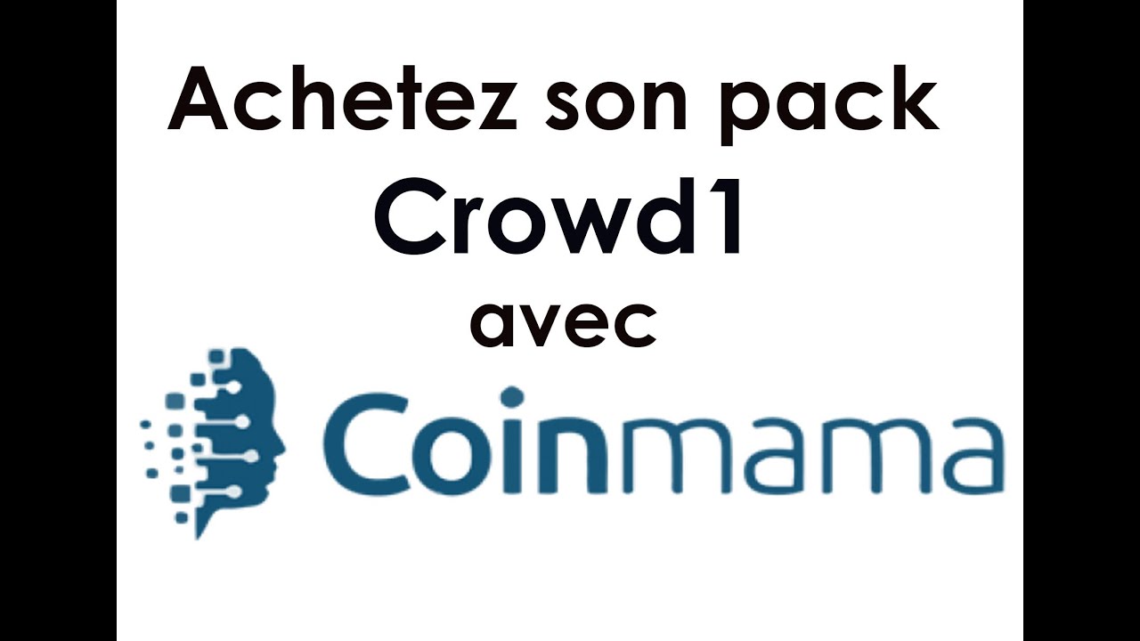 COMMENT ACHETER SON PACK CROWD1 AVEC COINMAMA - YouTube