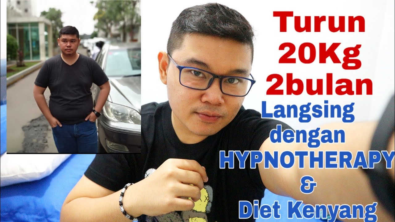 Turun 20KG Dalam 2 bulan dengan HYPNOTHERAPY DIET KENYANG!!! - YouTube