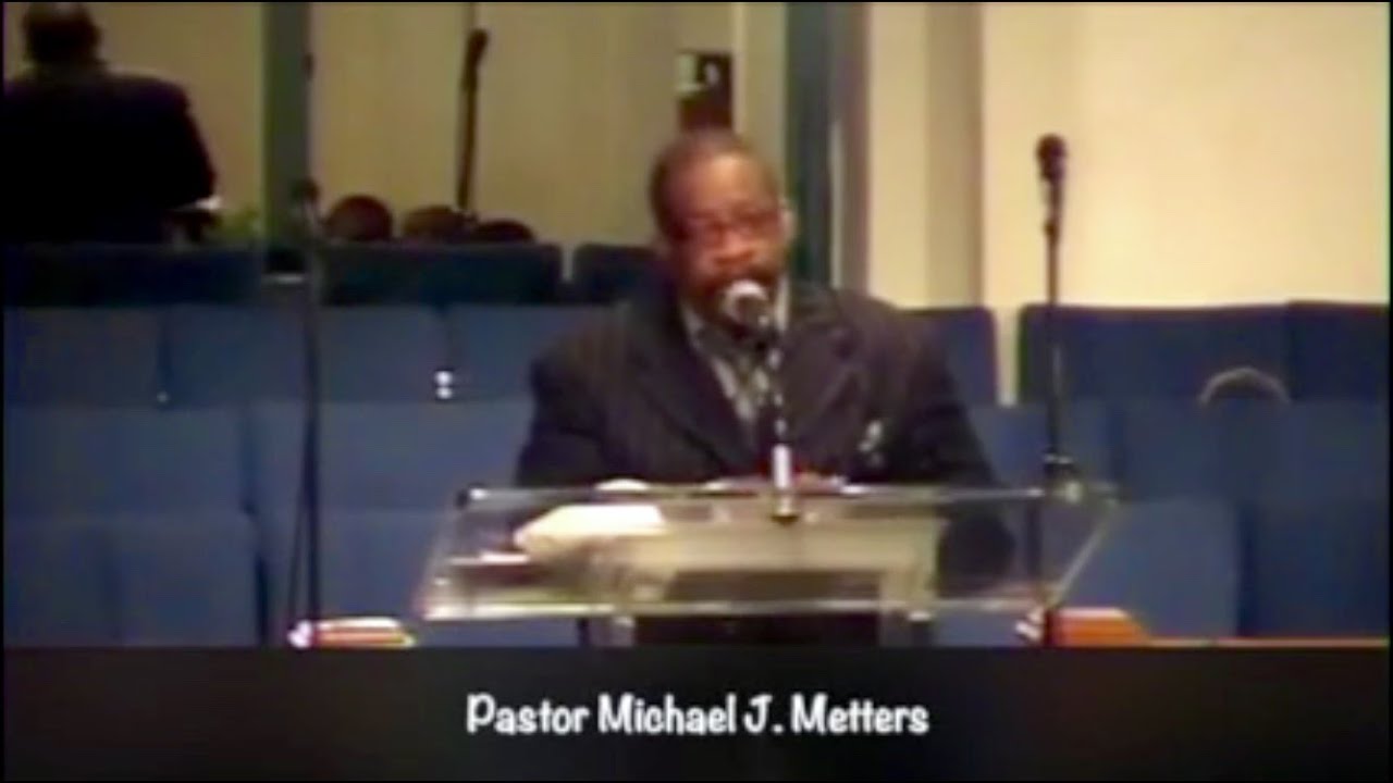 Pastor Michael J. Metters - YouTube