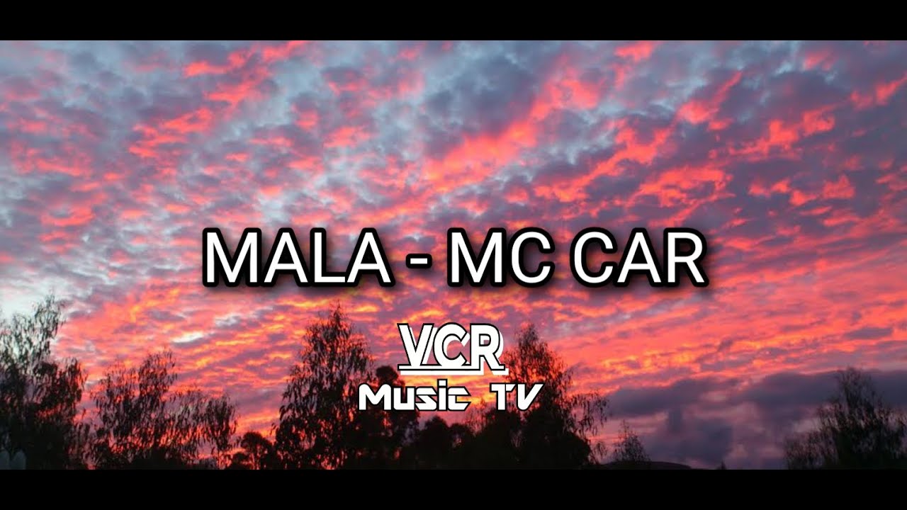 Mala - Mc Car (Letra) - YouTube