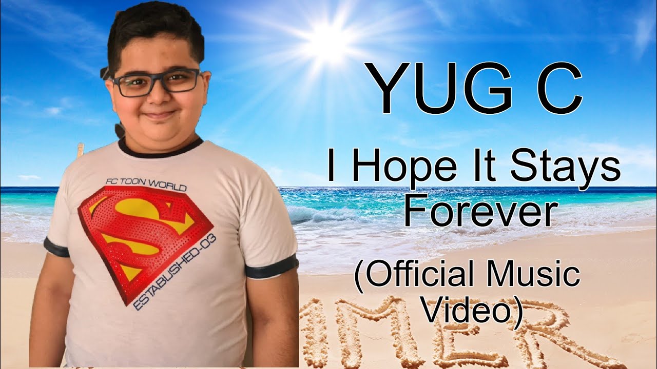 Yug C - I Hope It Stay Forever - Summer Special (2022) - (Official ...