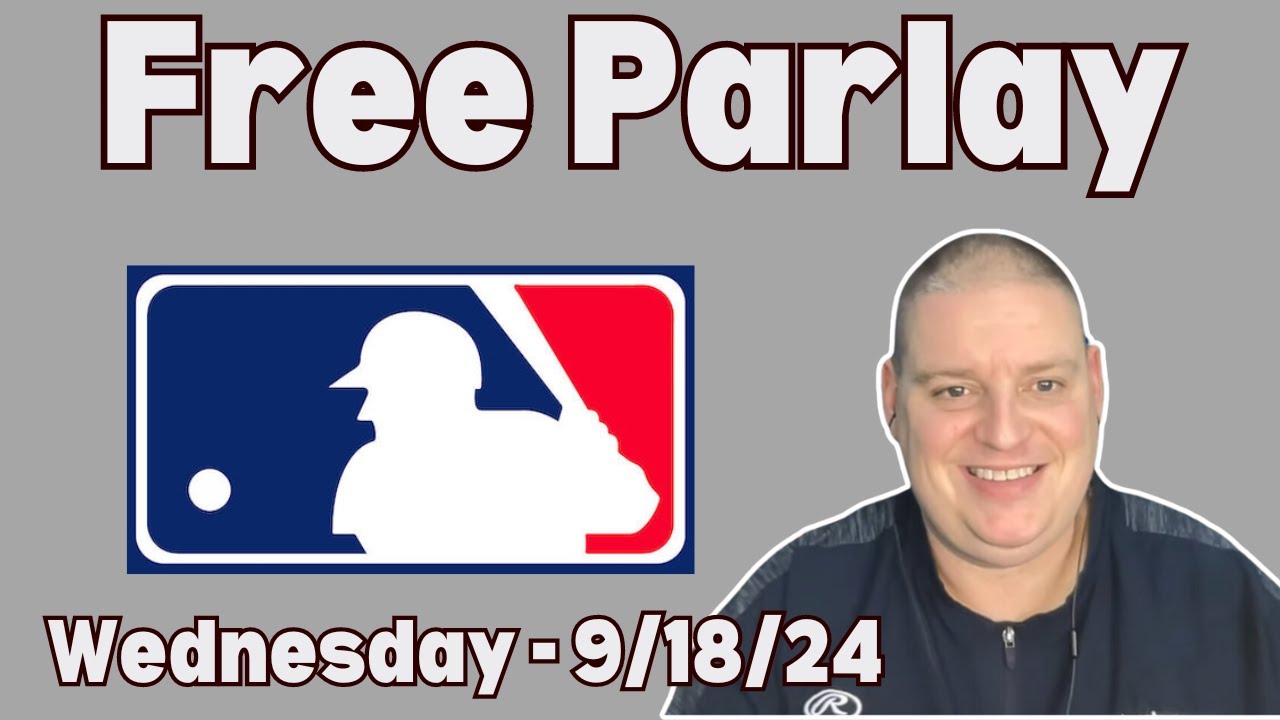 Wednesday Free MLB Parlay - Wednesday 9/18/24 l Picks & Parlays l # ...