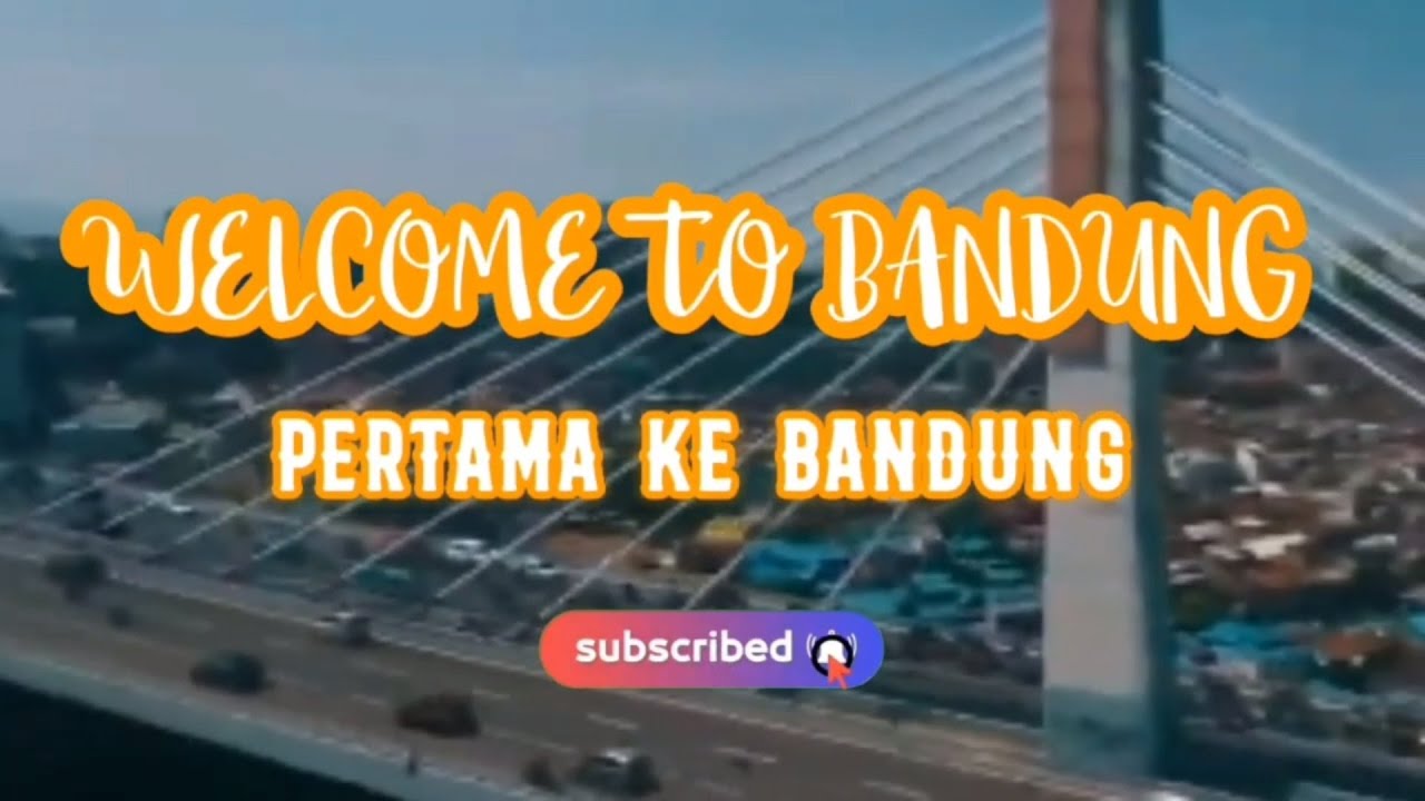 Vlog Welcome to Bandung | Suasana Pertama Memasuki Kota Bandung # ...