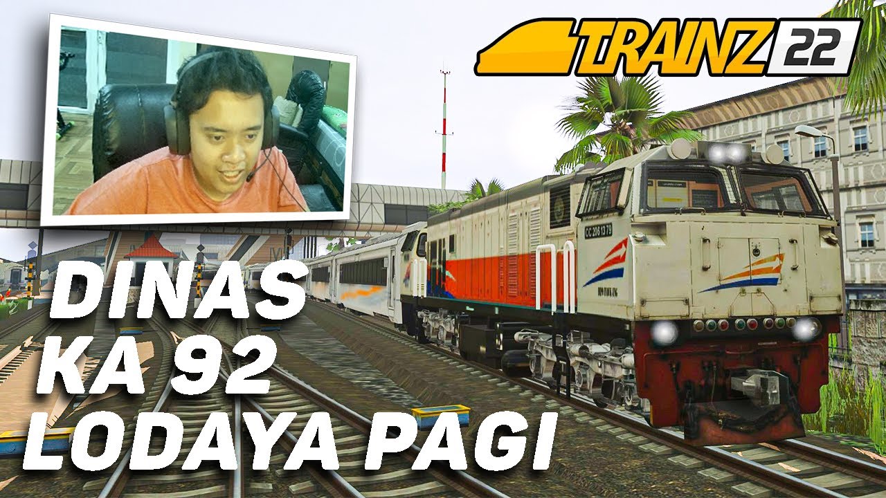 Trainz Simulator 2022 - DINAS KA 92 LODAYA PAGI SAMBIL BELAJAR SEMBOYAN - PART 1 - YouTube