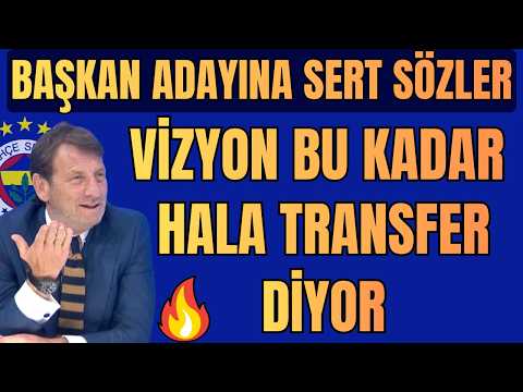 BAŞKAN ADAYINA SERT SÖZLER VİZYON BU KADAR !