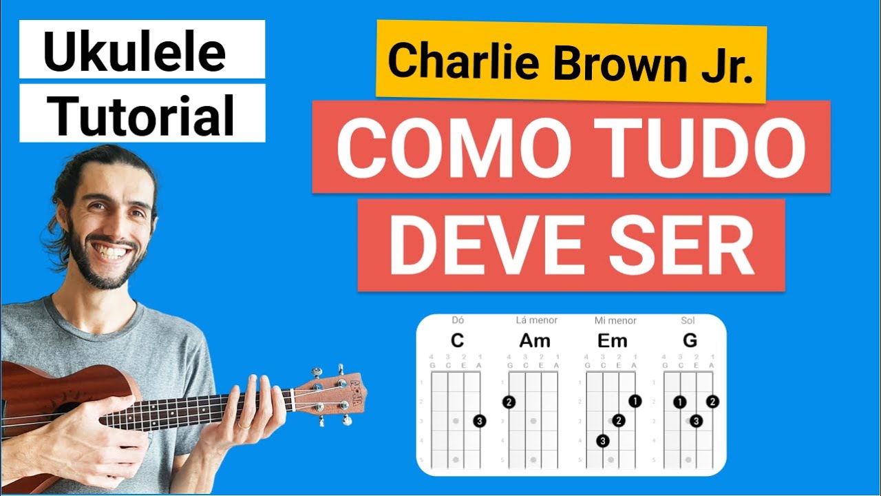 Como tocar COMO TUDO DEVE SER do Charlie Brown Jr. no Ukulele - YouTube