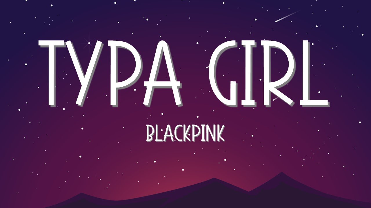 Blackpink - Typa Girl (Lyric Video) - YouTube