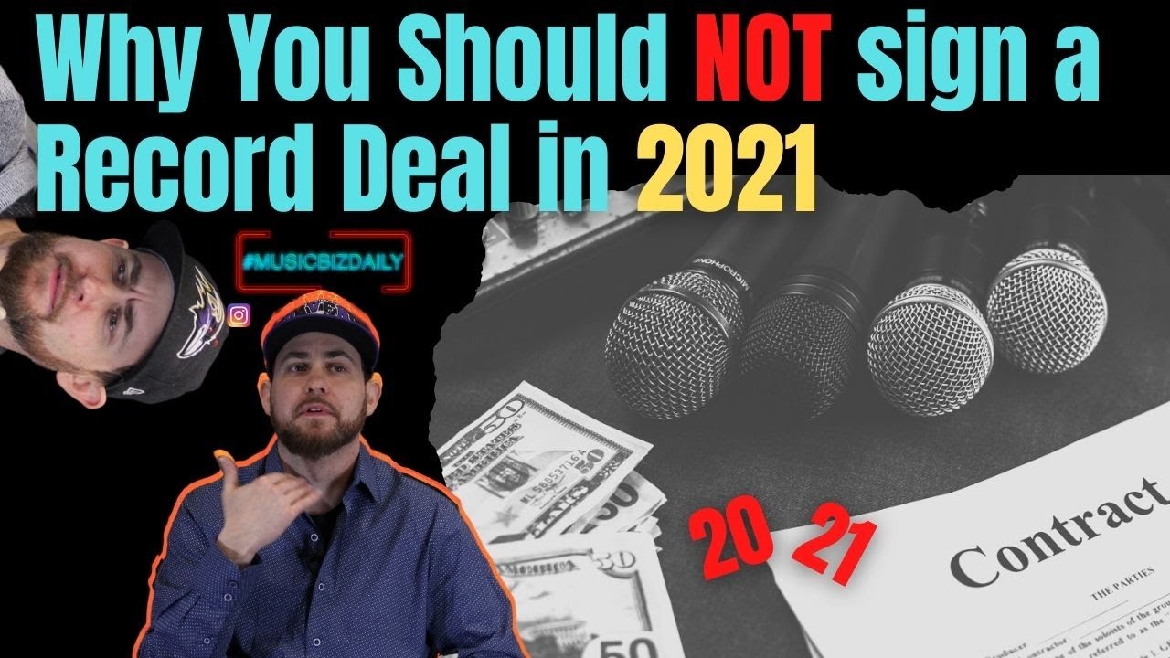 Why You Should NOT Sign a record deal in 2021 !! - YouTube