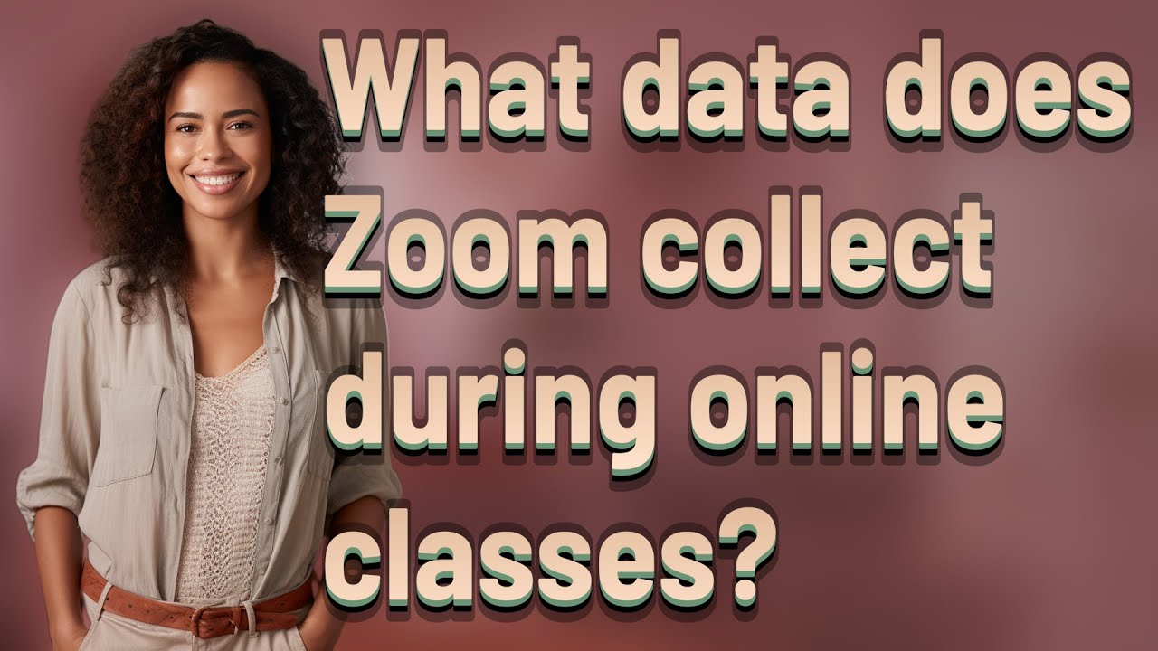 What data does Zoom collect during online classes? - YouTube