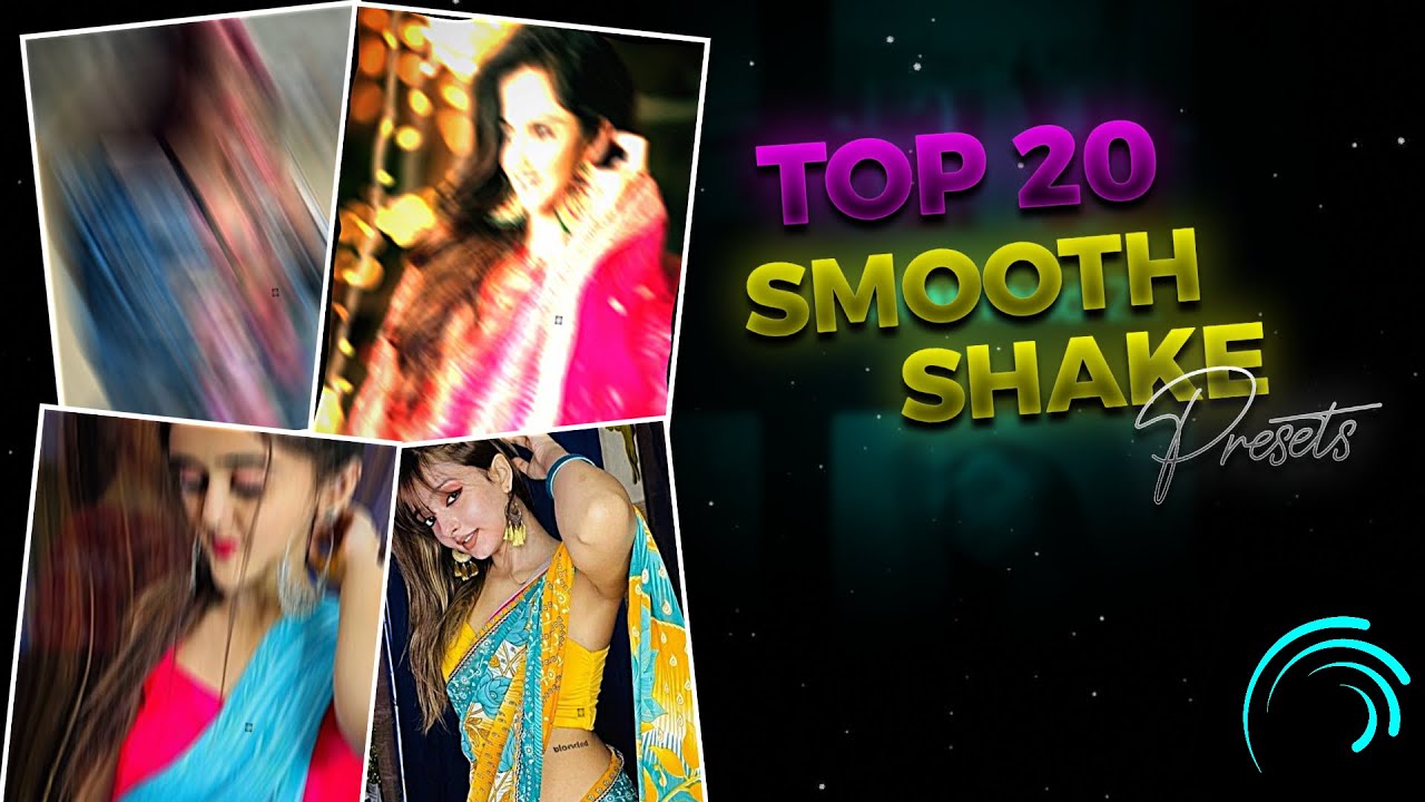 TOP 20 SMOOTH SHAKE PRESETS 🔥 ALIGHT MOTION SMOOTH SHAKE 😱 TOP 20 SMOOTH SHAKE PRESETS PACK ...