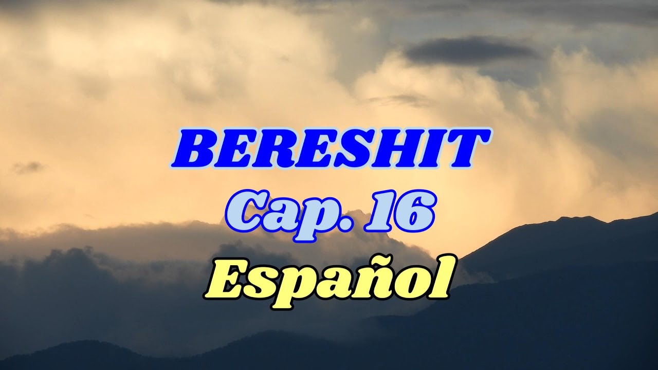 Bereshit 16 español - YouTube