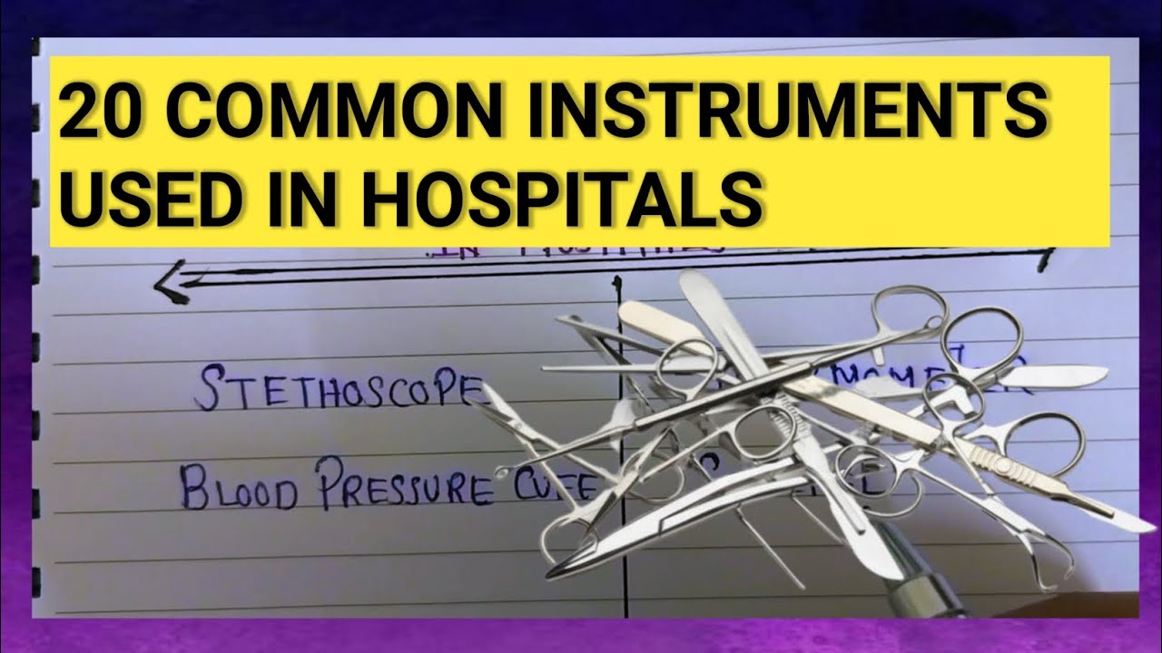 20 Common Instruments Used In Hospitals. - YouTube