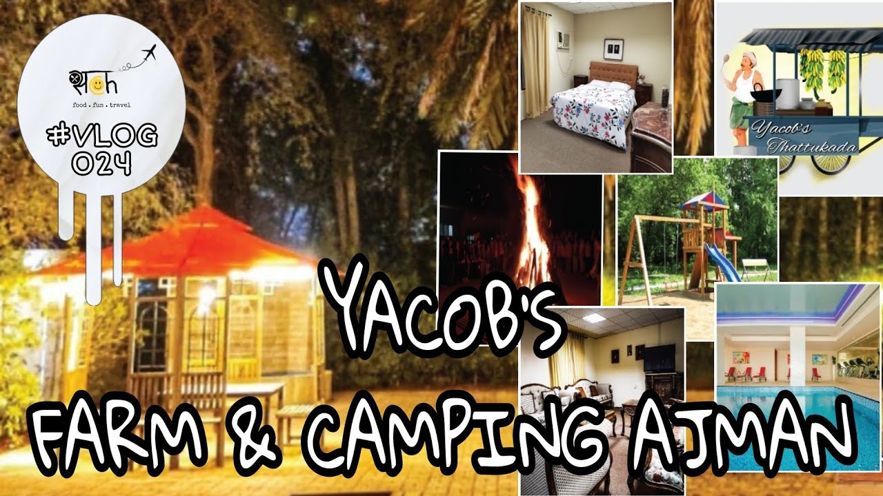 YACOBS FARM & CAMPING AJMAN | FARM & CAMPING | SACHVLOGS | LIFE IN ...