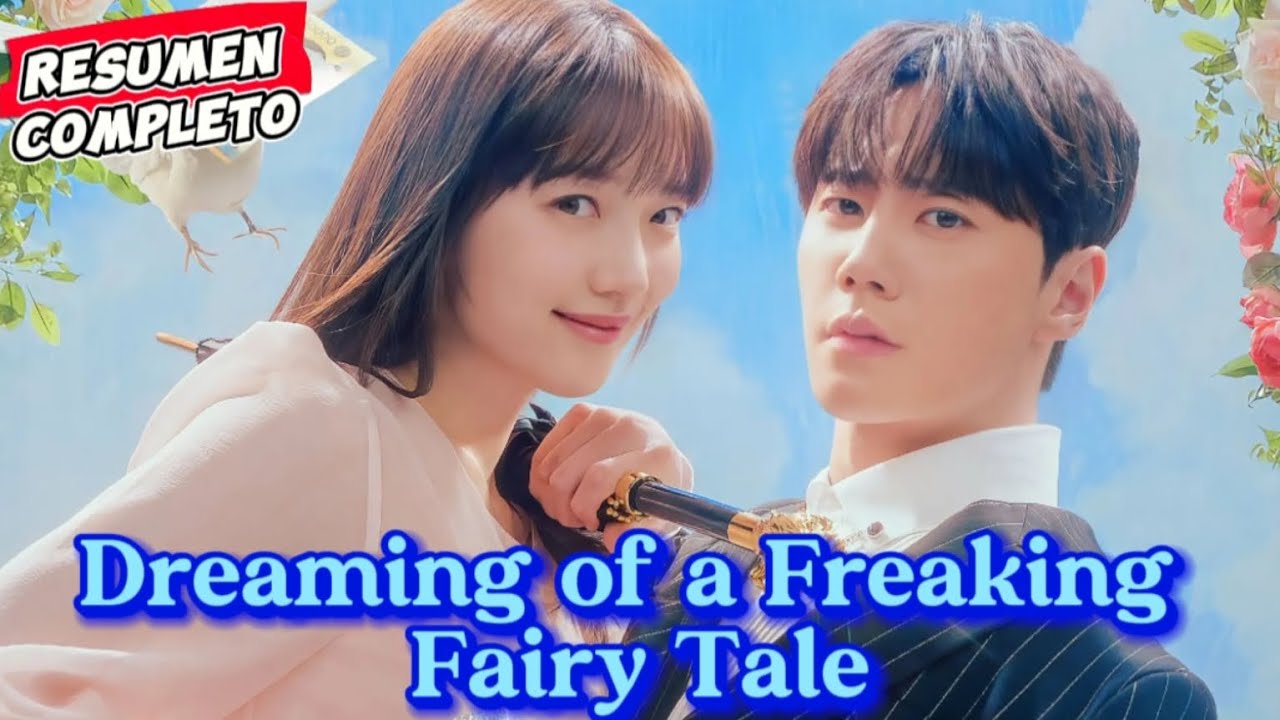 Dreaming of a Freaking Fairy Tale Resumen Completo (soñando con un m ...