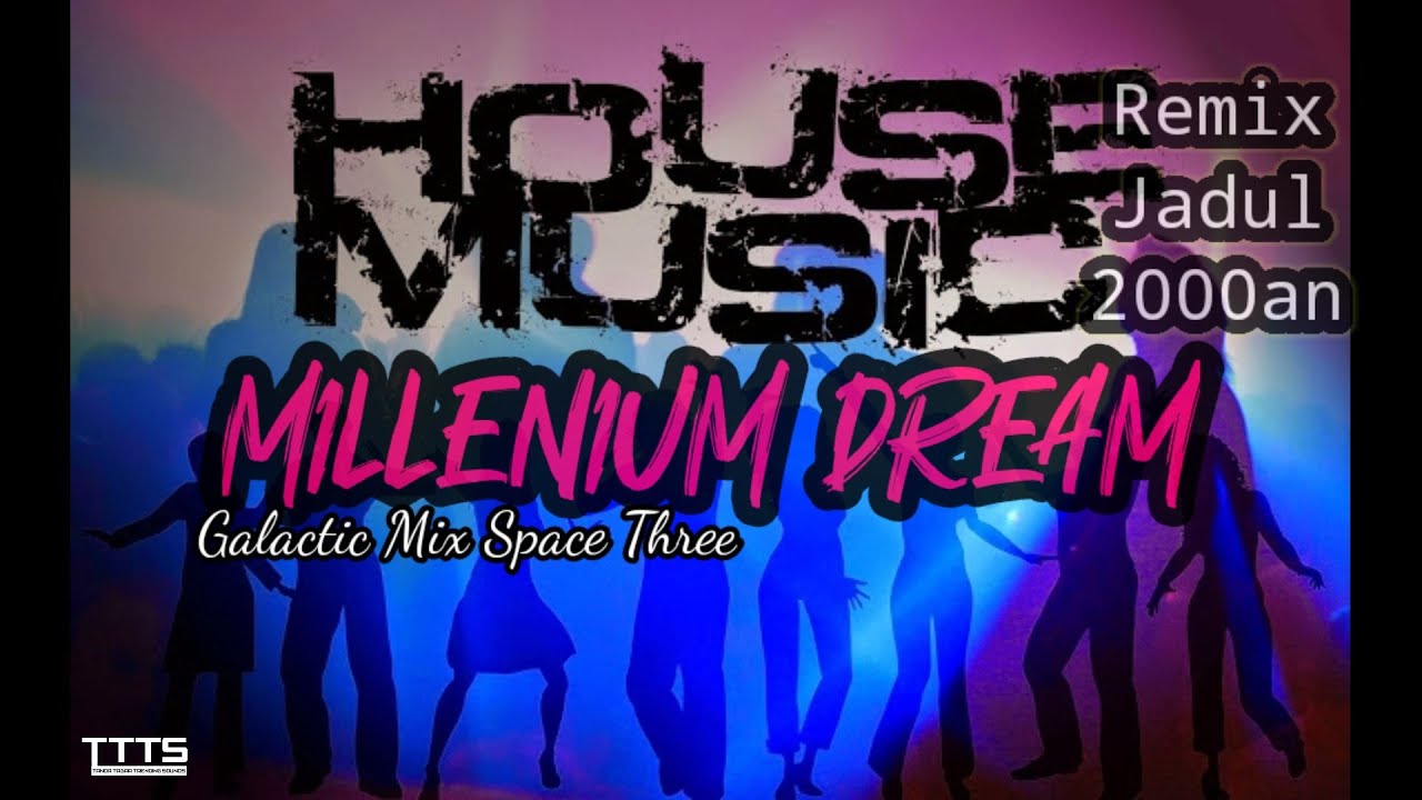 📌 DJ MILLENIUM DREAM HOUSE MUSIC JADUL 2000 AN 🔊🎶🔥 NOSTALGIA REMIX SPACE THREE GALATIC MIX 90 AN ...