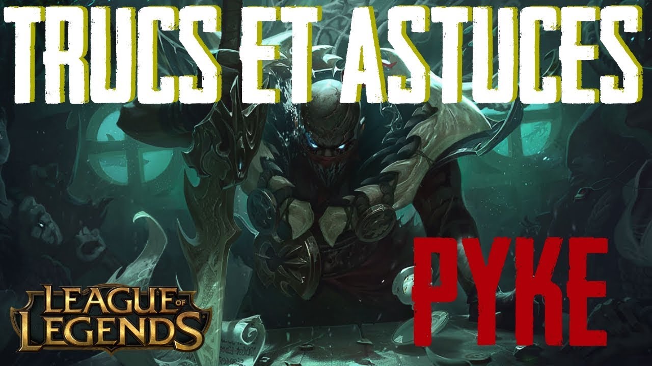 PYKE LOL FR TRUCS ET ASTUCES GAMEPLAY - YouTube