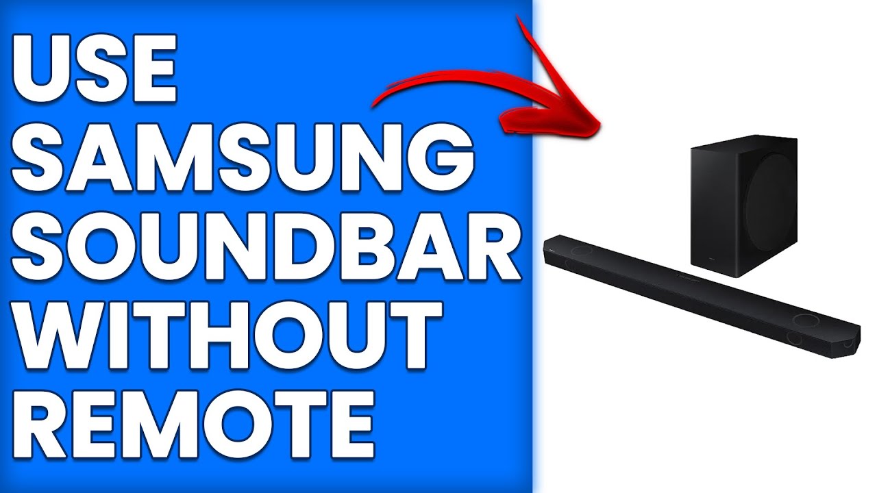 How To Use Samsung Soundbar Without Remote (How To Control Samsung ...