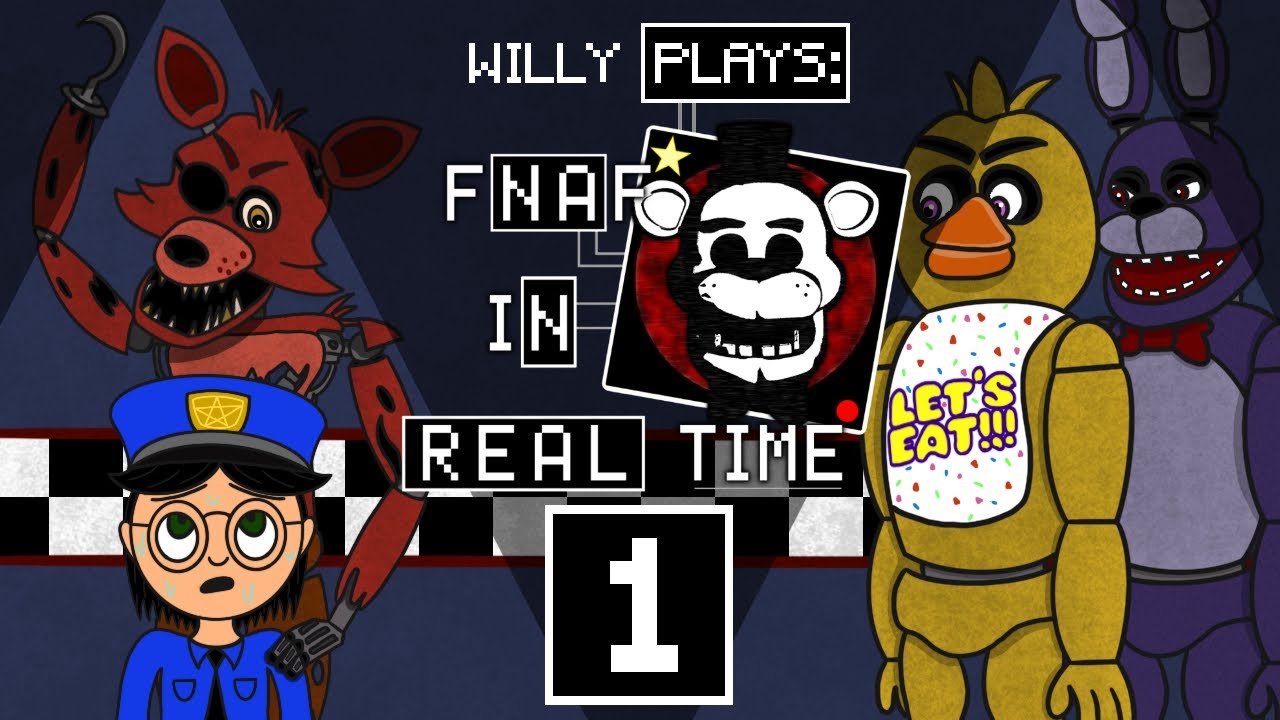 Willy Plays FNaF In Real Time - Episode 1: An AMAZING FNaF Fan Game ...