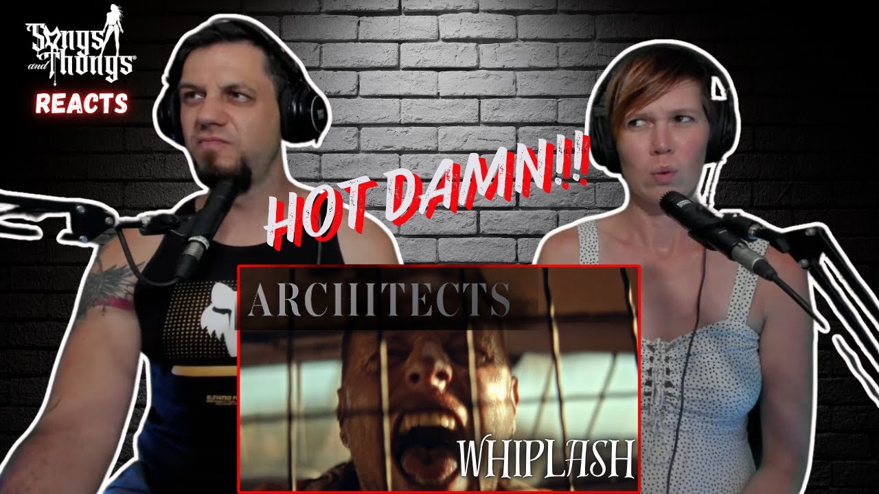 Architects Whiplash REACTION by Songs and Thongs - YouTube