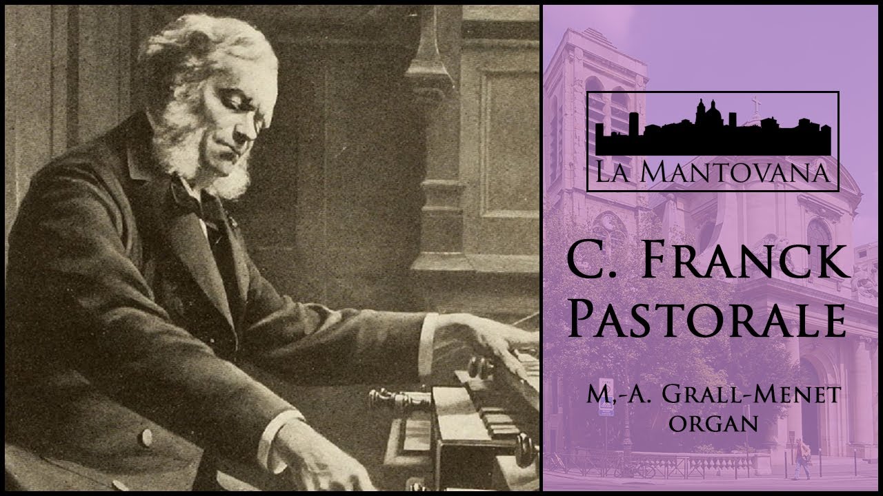 Franck: Pastorale - Grall-Menet | La Mantovana - YouTube