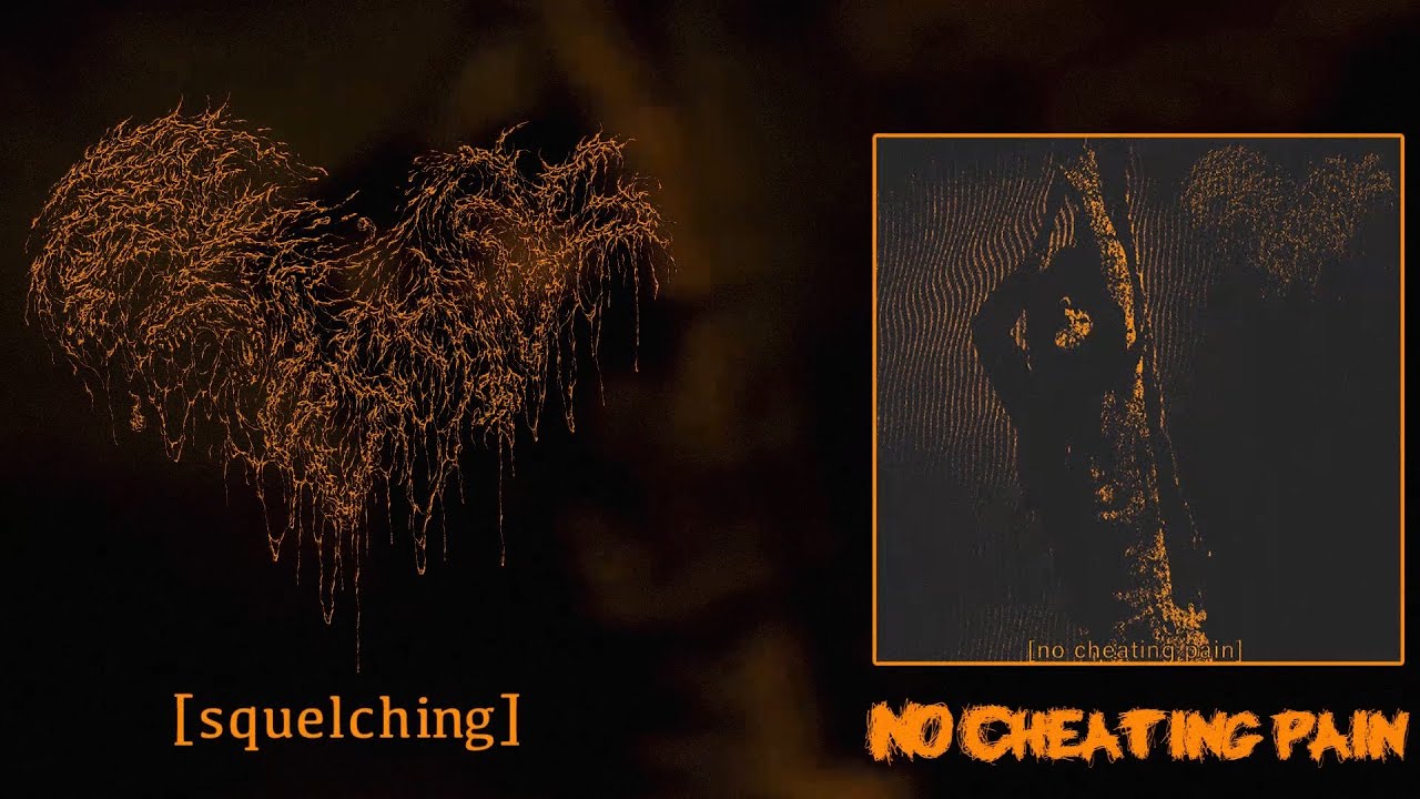 SQUELCHING - NO CHEATING PAIN [SINGLE] (2023) SW EXCLUSIVE - YouTube