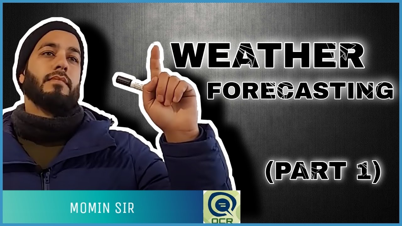 CIVIL SERVICES EXAM: GEOGRAPHY - WEATHER FORCASTING (PART 1) - YouTube