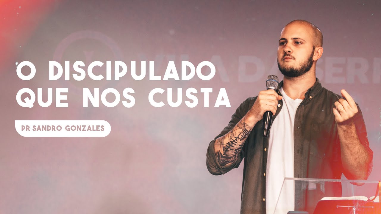 Pr. Sandro Gonzalez - O Discipulado Que Nos Custa - 15/11 - YouTube