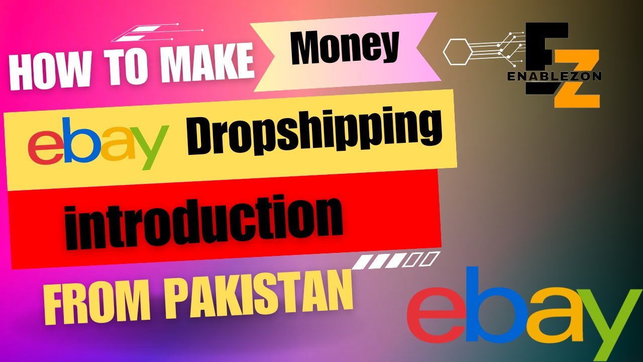 How to make money on ebay from Pakistan | Introduction To eBay | Ebay ...