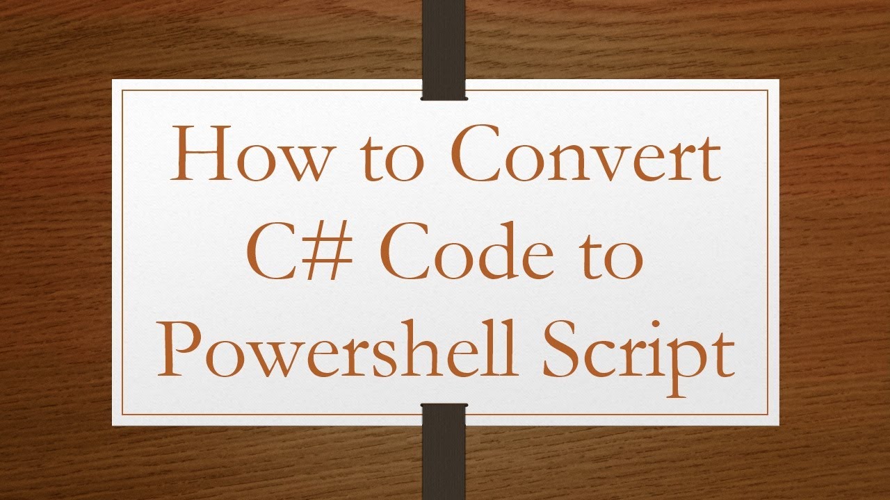 How to Convert C# Code to Powershell Script - YouTube