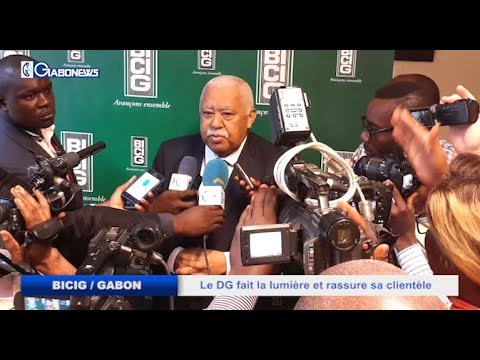BICIG/GABON : LE DG FAIT LA LUMIÈRE ET RASSURE SA CLIENTÈLE - YouTube