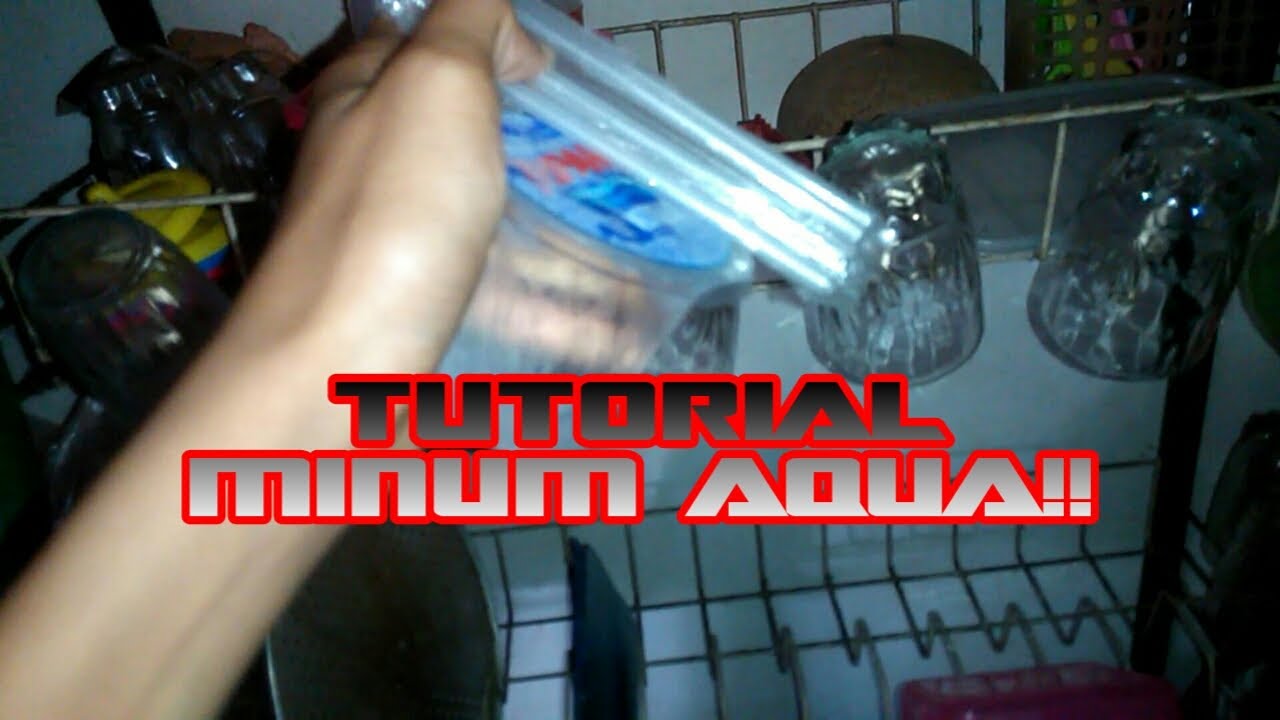 Tutorial minum Aqua yang baik dan benar! - YouTube