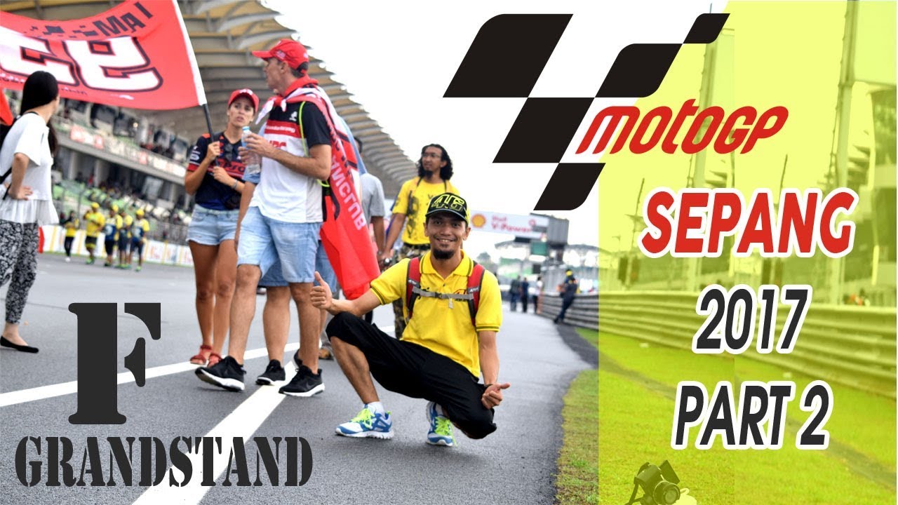 MotoGP SEPANG 2017 - PART 2 F GRANDSTAND - YouTube