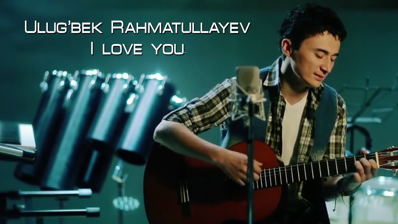 Ulug'bek Rahmatullayev - I love you (Official video) - YouTube