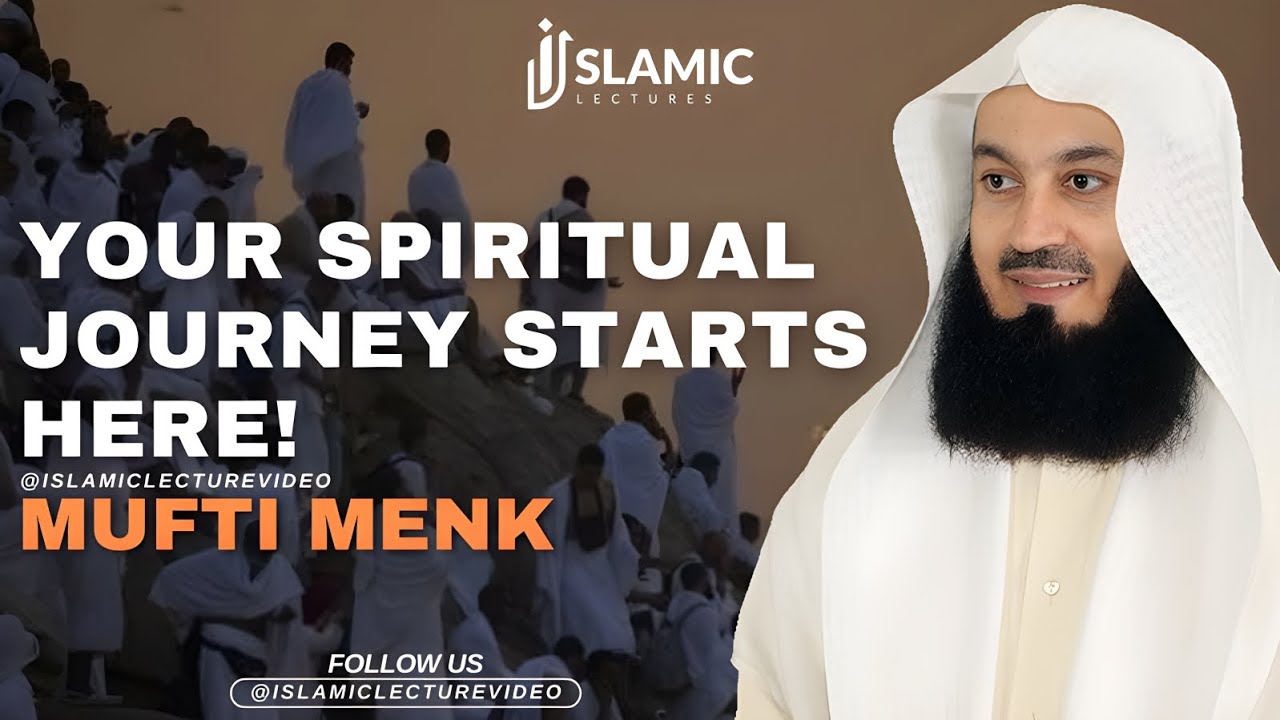 10 Days of Dhul Hijah: Your Spiritual Journey Starts Here! - Mufti Menk ...