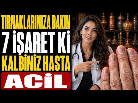 Şimdi TIRNAKLARINIZA Bakın: KALBİNİZİN Tehlikede Olduğunu Gösteren 7 İşaret