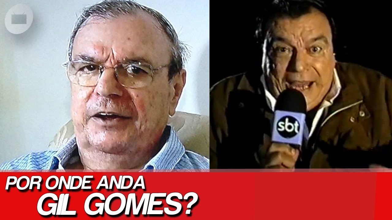 POR ONDE ANDA GIL GOMES? - YouTube