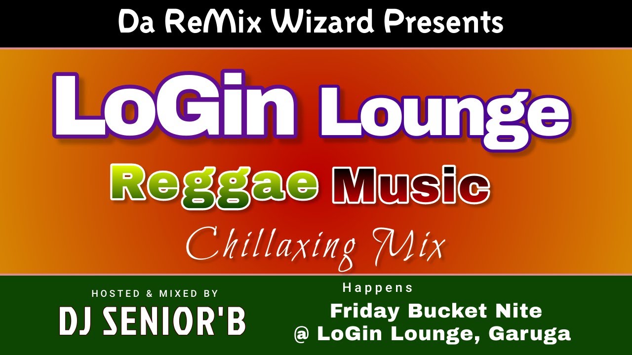 LoGin Lounge Reggae Mix - Dj Senior'B [Freestyle Reggae Session] - YouTube