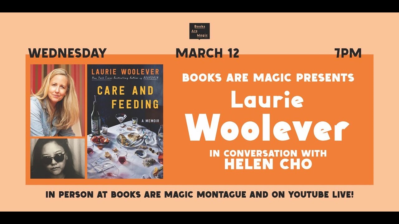 Laurie Woolever: Care and Feeding w/ Helen Cho - YouTube