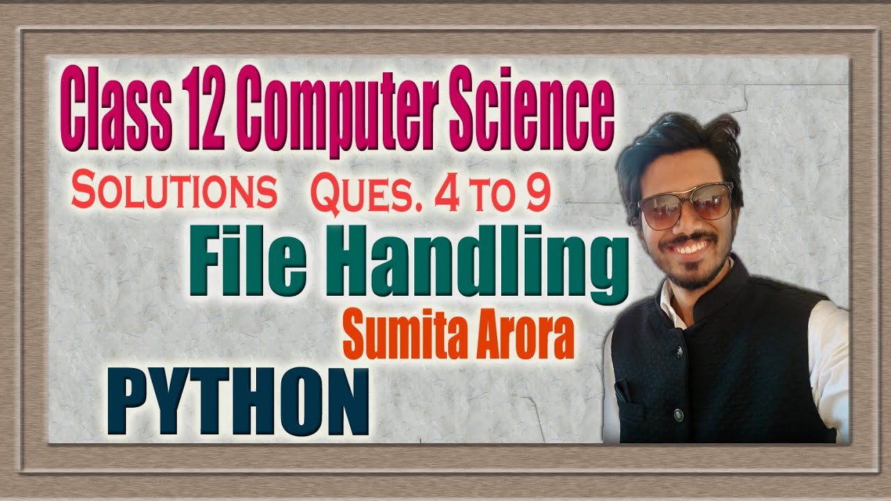FILE HANDLING I CBSE l CLASS 12 I COMPUTER SCIENCE SOLUTIONS I Python ...
