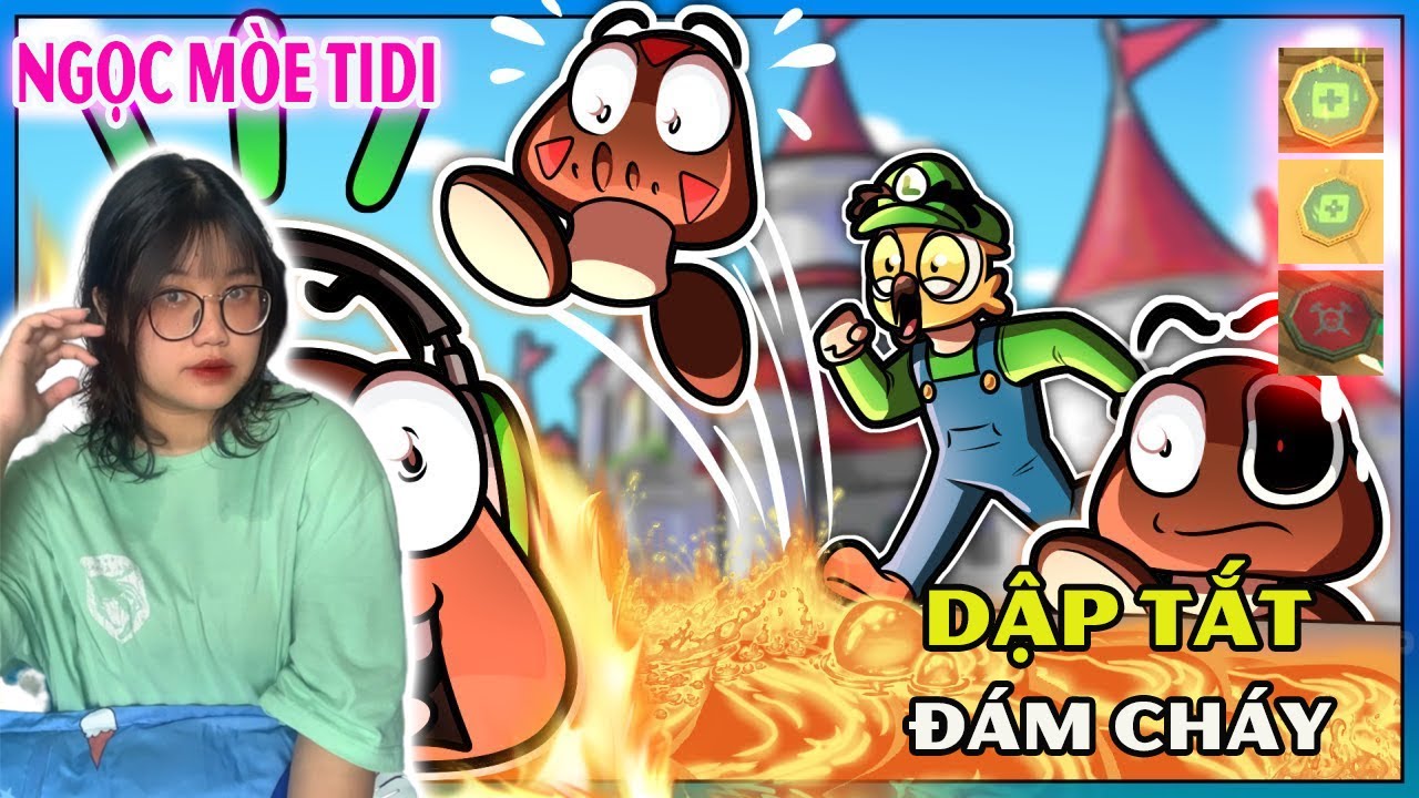 NGỌC MÒE TIDI - ĐÁM CHÁY PUMMEL PARTY - GỌI CỨU HỎA DẬP TẮT ĐÁM CHÁY ...