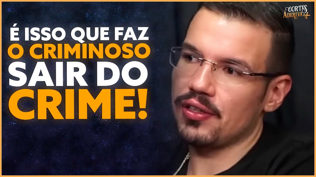 O QUE FAZ O CRIMINOSO REALMENTE LARGAR ESSA VIDA | À Deriva Podcast ...