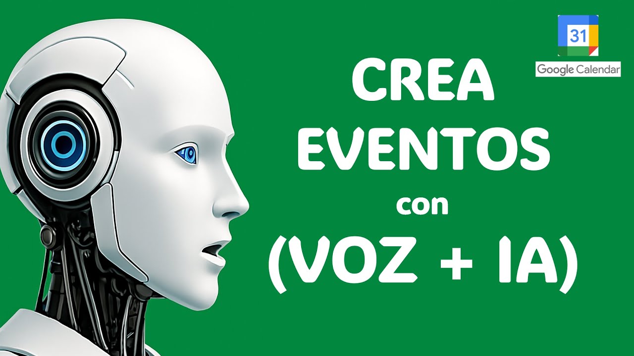 😮 Crea Eventos en Google Calendar con IA y Lenguaje Natural Hablado ...