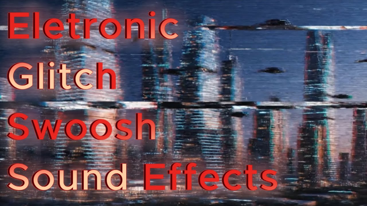 Electronic Glitch Swoosh Sound Effects - Cinematic Swoosh Sound Effects ...