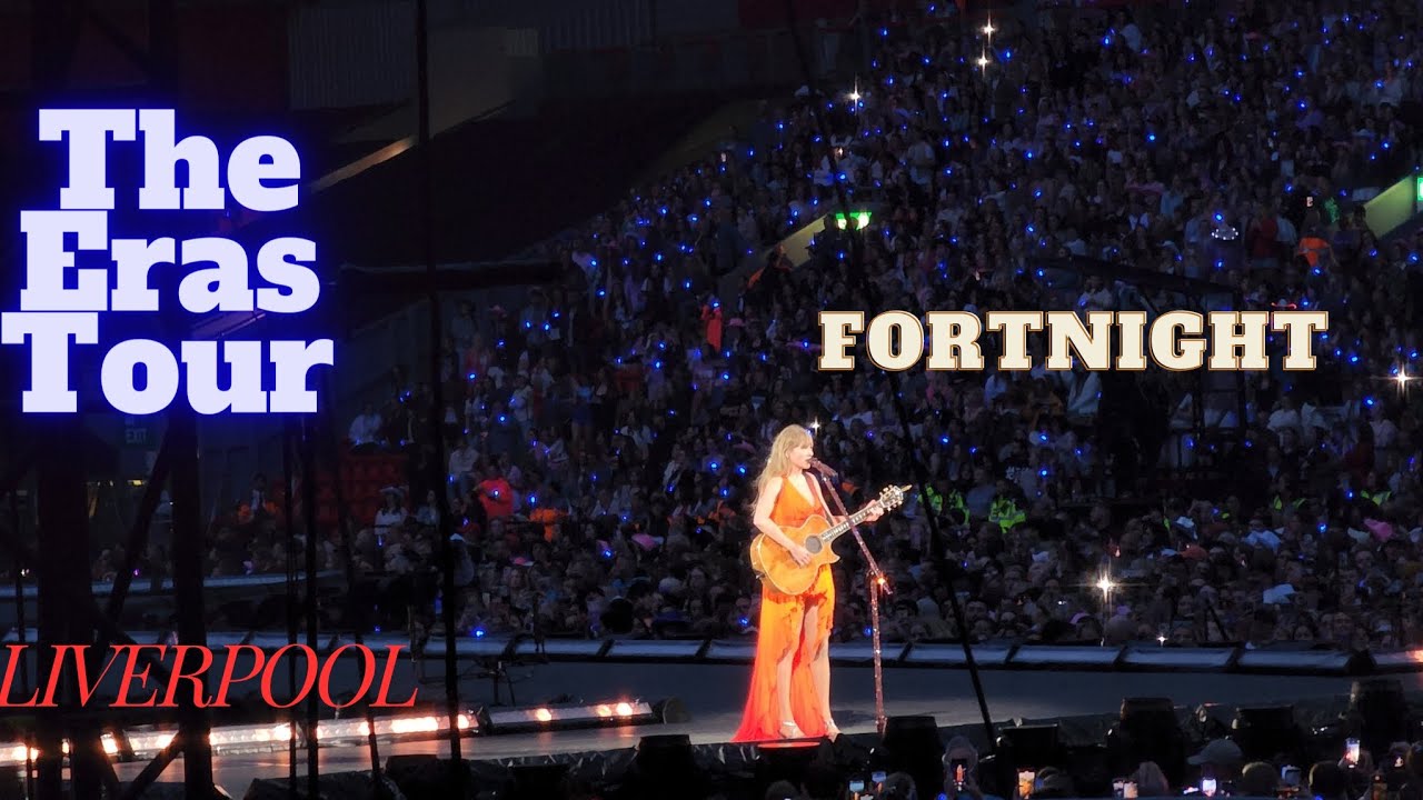 Taylor Swift The Eras Tour Liverpool | Fortnight - YouTube