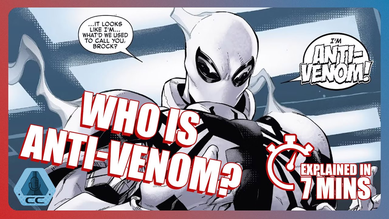 Who is Anti-Venom? - Origin & Powers Explained in 7 MINUTES! || CC ...